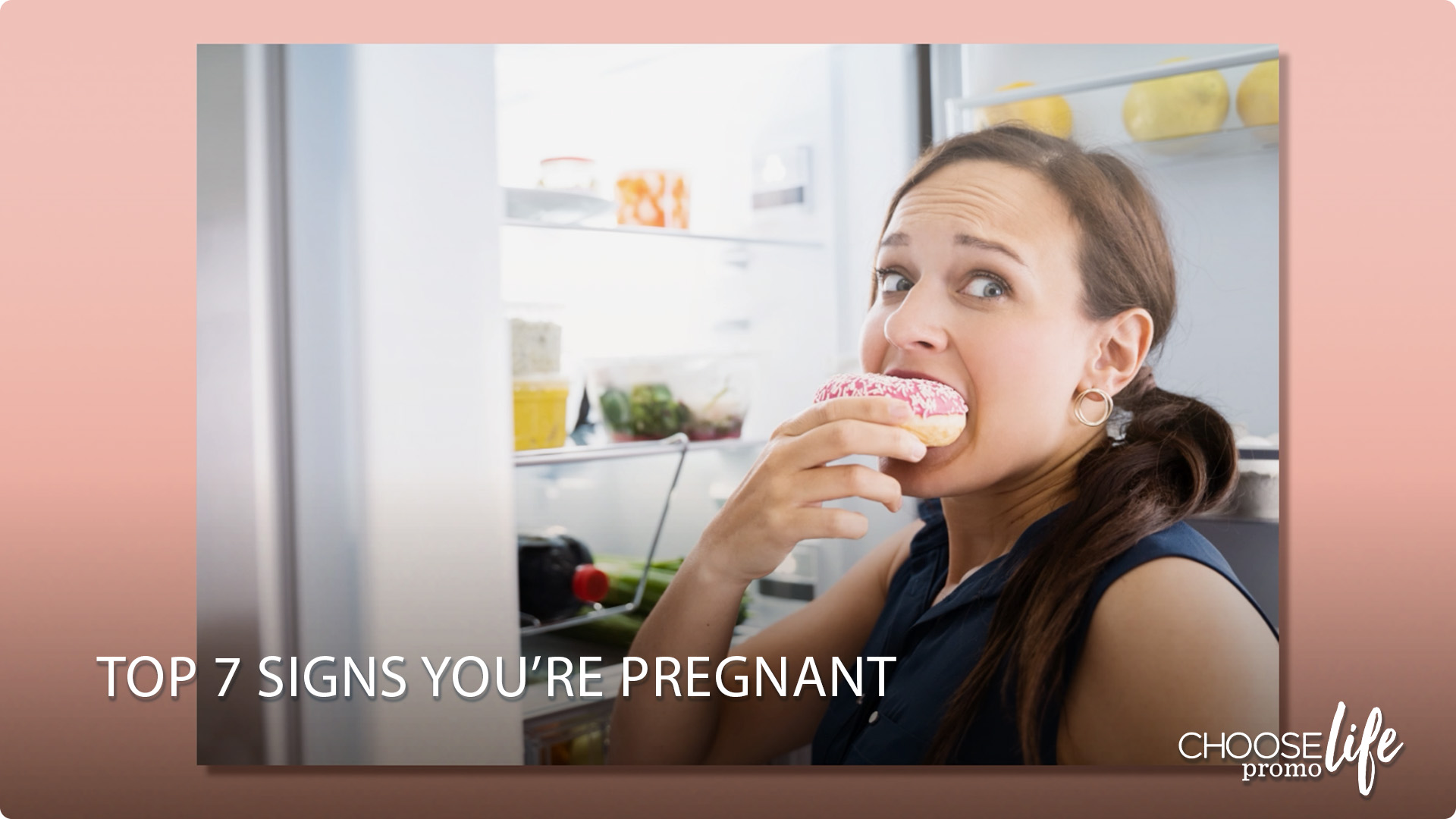 7 Signs That You May Be Pregnant (Client) | 7208 | Choose Life Express